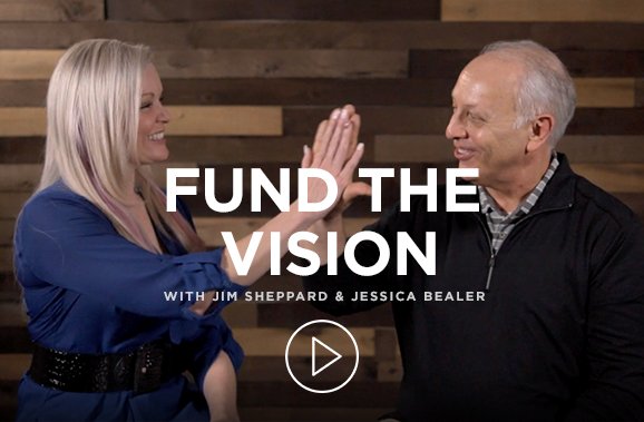 Fund The Vision with Jim Sheppard and Jessica Bealer